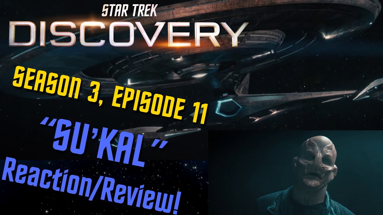 Review! "Su’Kal" - Star Trek: Discovery S3E11 - (Spoilers in the 2nd ...
