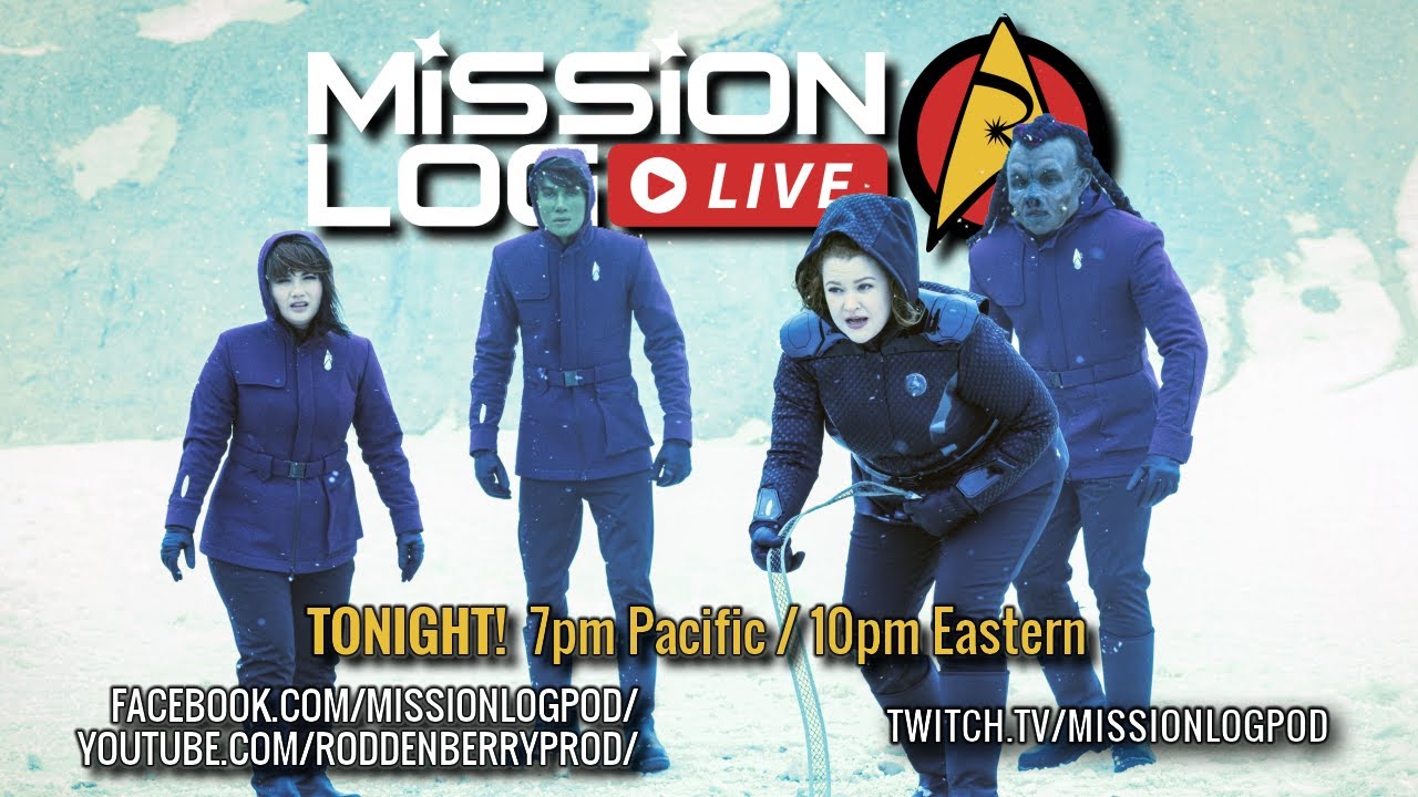 Mission Log Live 165 - Star Trek: Discovery "All Is Possible" - I Hate ...