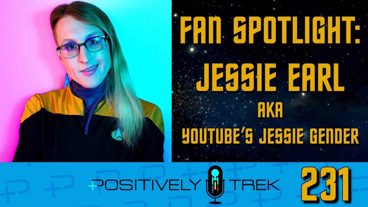 Positively Trek 231: Fan Spotlight: Jessie Earl, a.k.a. YouTube’s ...