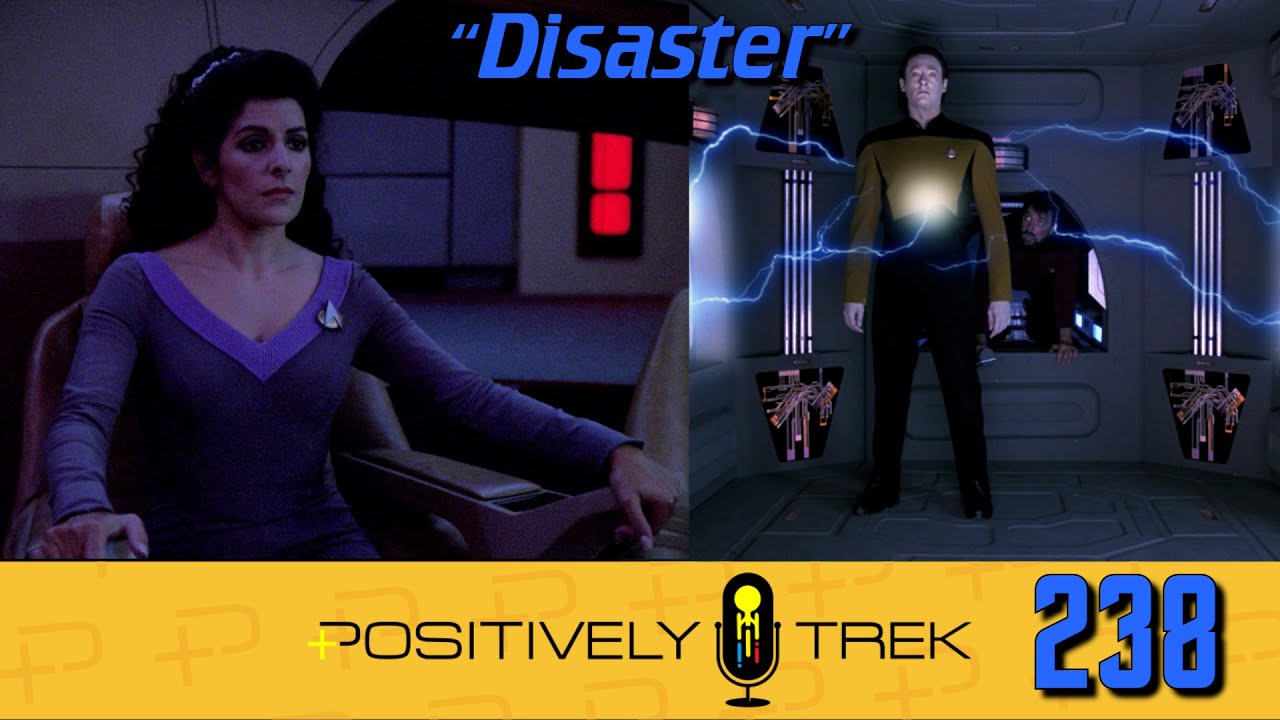 Positively Trek 238: TNG’s Disaster! - I Hate Star Trek